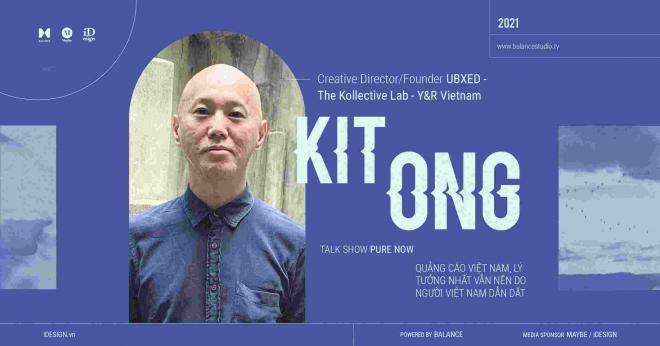 iDesign | Kit Ong: ‘Quảng cáo Việt Nam, lý tưởng nhất vẫn nên do người ...